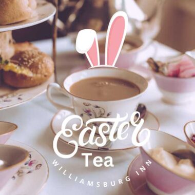 Easter Elegance Tea at the Williamsburg Inn - April 17-19 ...