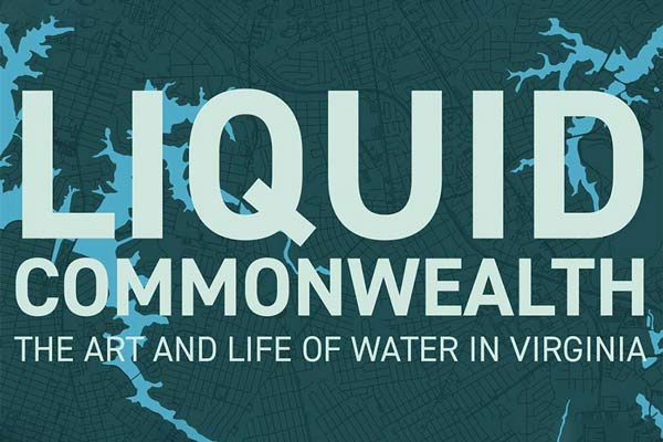 Liquid Commonwealth: An Art Exhibition Overview | Williamsburg Families